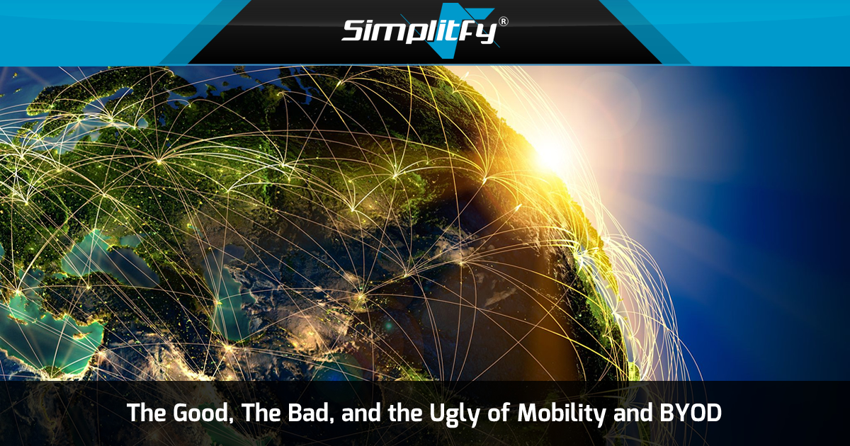 The Good, The Bad, and the Ugly of Mobility and BYOD